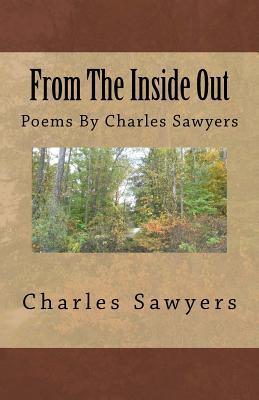From The Inside Out: Poems By Charles Sawyers by Mr Charles Allen ...
