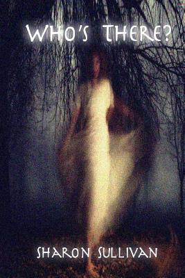 Who's There? by Sharon Sullivan | Goodreads