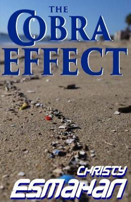 The Cobra Effect (A Sarah Spallanzani novel) by Christy Esmahan | Goodreads