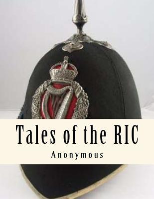 Tales of the RIC: Irish Classics by Anonymous | Goodreads