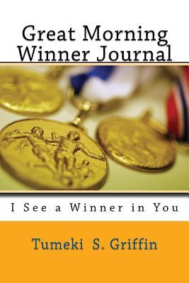 Great Morning Winner Journal: I See a Winner in You by Tumeki S ...