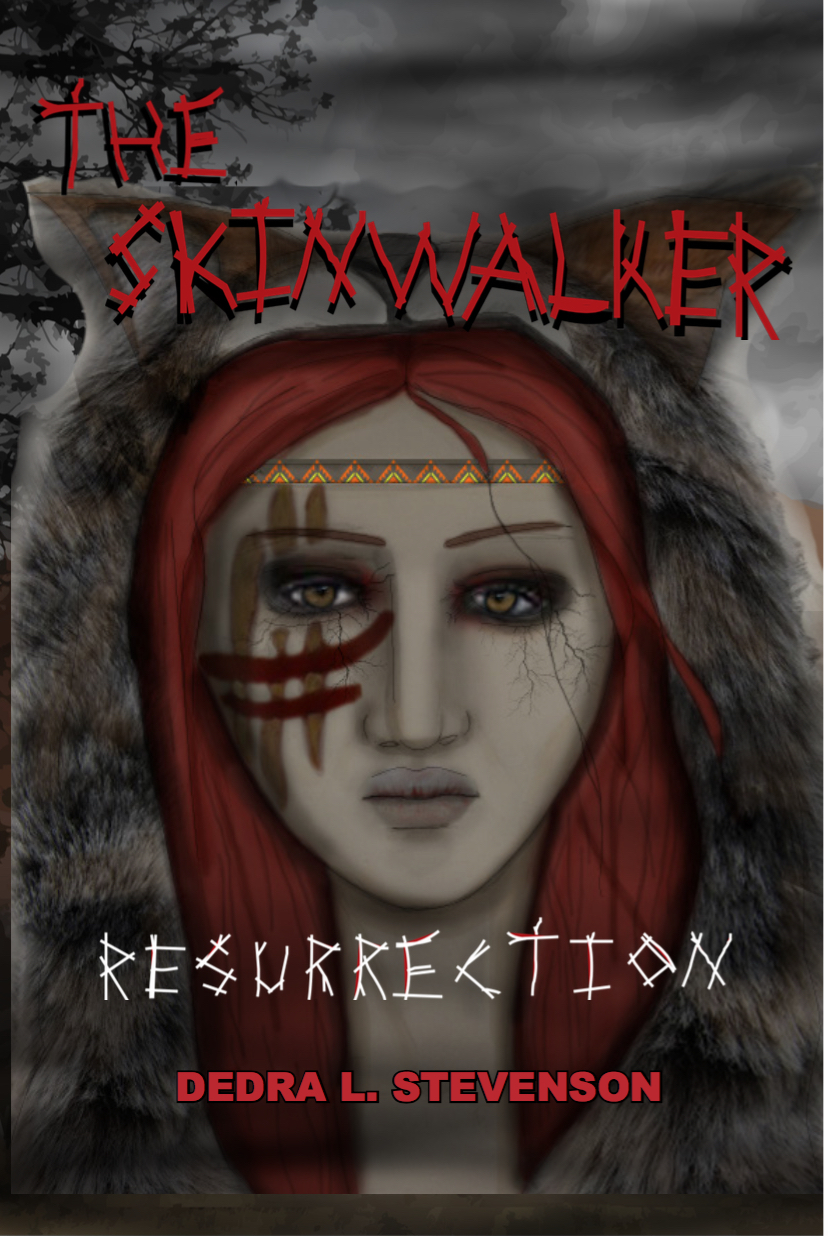The Skinwalker:Resurrection by Dedra L. Stevenson | Goodreads