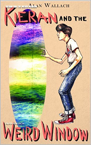 Book 1 Kieran and the Weird Window by Alan Wallach | Goodreads