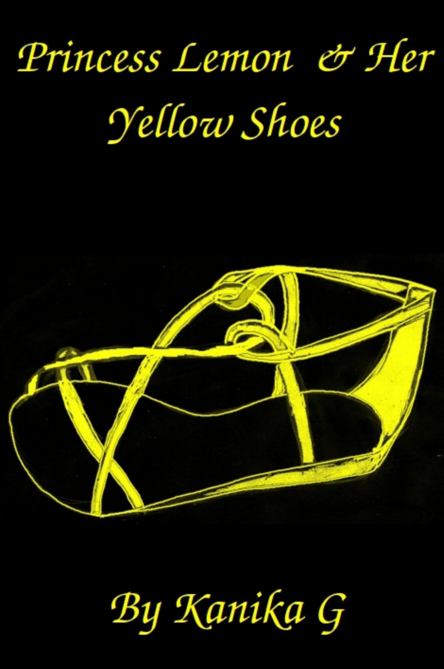 Princess Lemon & Her Yellow Shoes by Kanika G | Goodreads