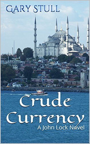 Crude Currency (Lock Series, #3) by Gary Stull | Goodreads