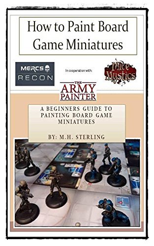 How to Paint Board Game Miniatures: The Beginners Guide to Painting ...