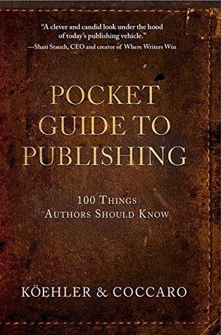 Pocket Guide to Publishing: 100 Things Authors Should Know by John L ...