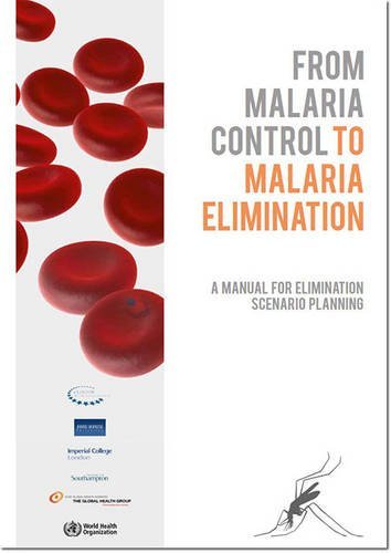 From Malaria Control to Malaria Elimination: A Manual for Elimination ...