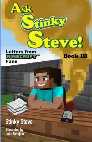 Ask Stinky Steve - Stinky Steve: Book Three - Letters from Minecraft ...