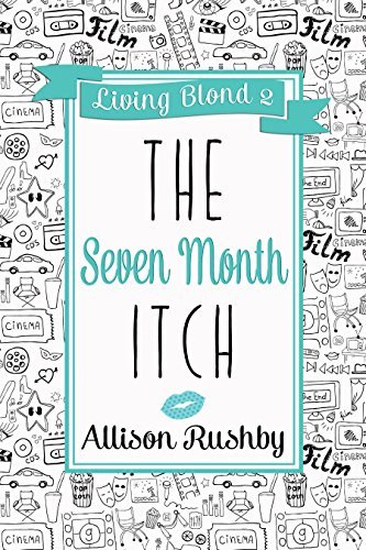 The Seven Month Itch (Living Blond) by Allison Rushby | Goodreads