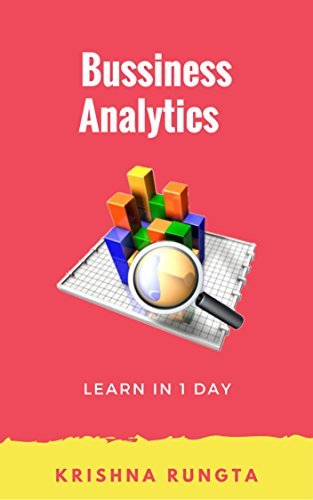 Learn Business Analytics in 1 Day: Complete Business Analyst Guide with Examples by Krishna ...