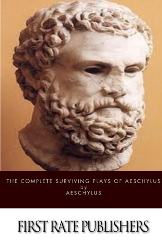 The Complete Surviving Plays of Aeschylus by Aeschylus | Goodreads