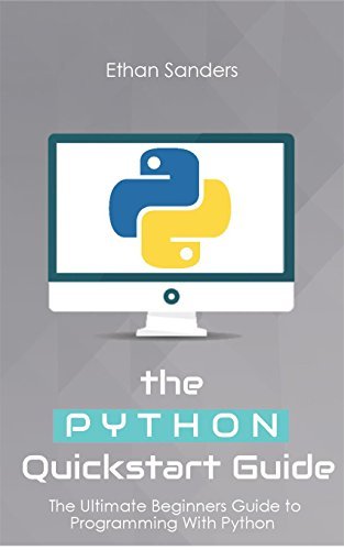Python: The Python Quickstart Guide - The Ultimate Guide to Python ...