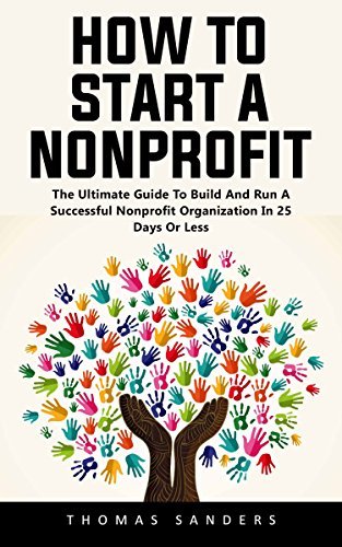 How To Start A Nonprofit: The Ultimate Guide To Build And Run A ...