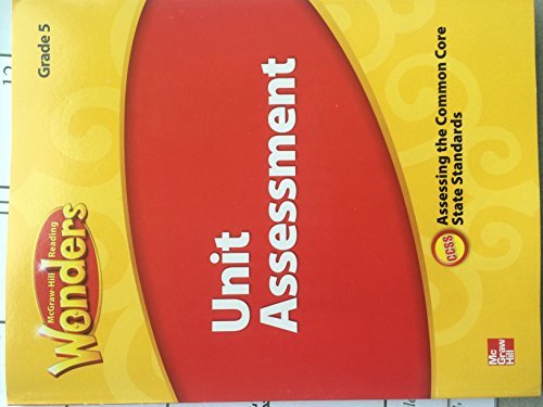 McGraw Hill Reading Wonders Unit Assessment Grade 5 Assessing the ...