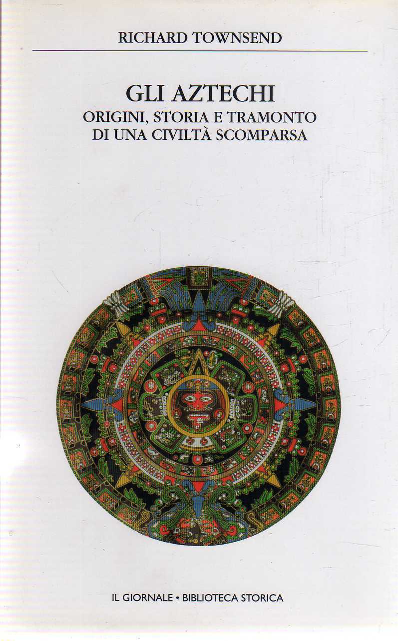 Gli aztechi by Richard Townsend | Goodreads