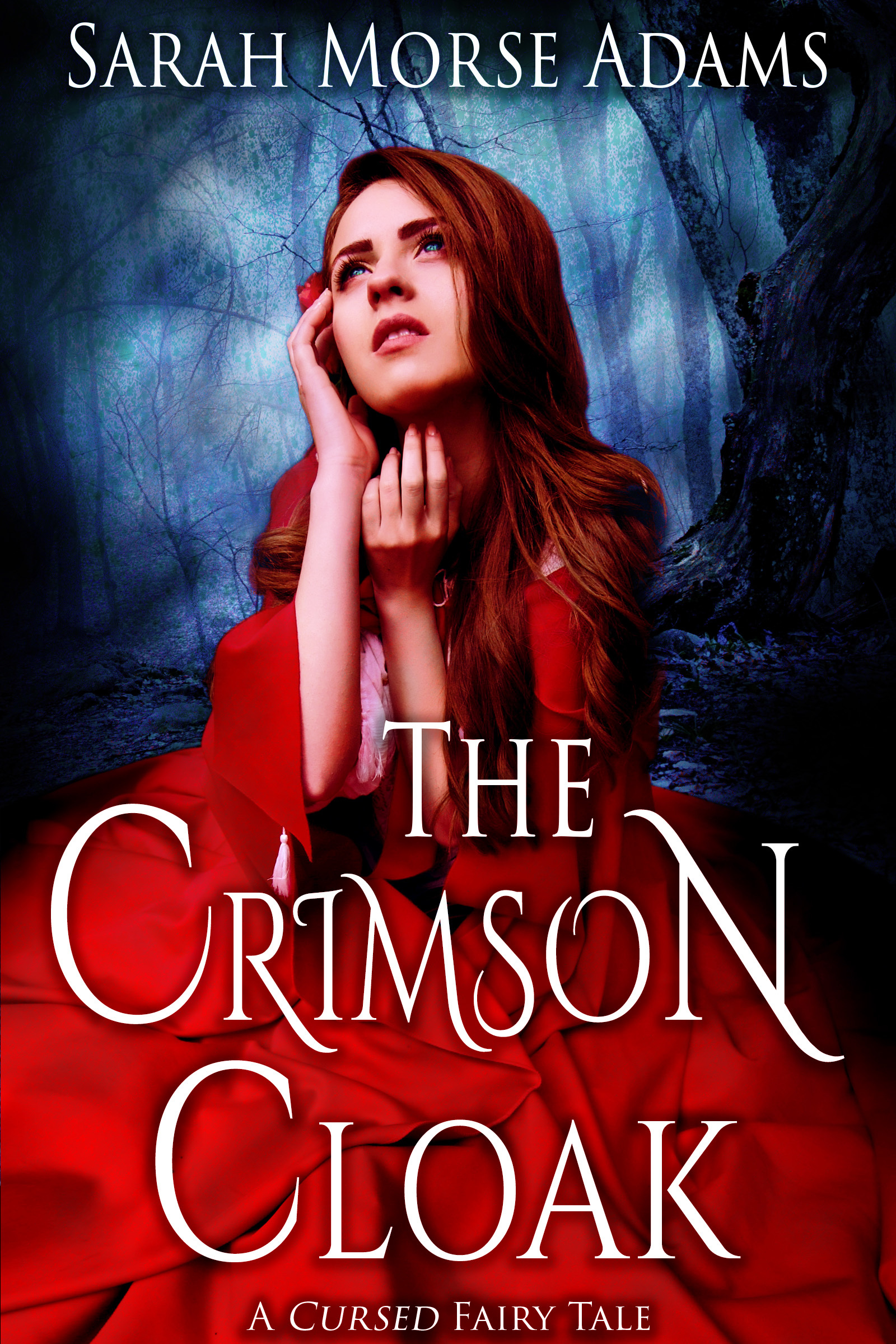 The Crimson Cloak (Cursed Fairy Tale, #1) by Sarah Morse Adams | Goodreads