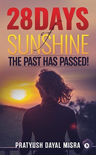 28 Days of Sunshine: The past has passed! by Pratyush Dayal Misra ...