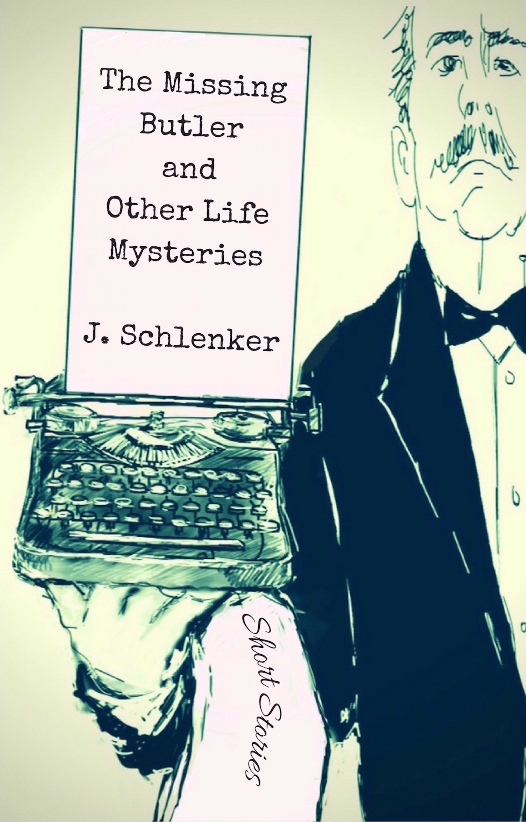 The Missing Butler and Other Life Mysteries by J. Schlenker | Goodreads