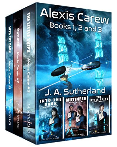 Alexis Carew: Books 1, 2, and 3 by J.A. Sutherland | Goodreads