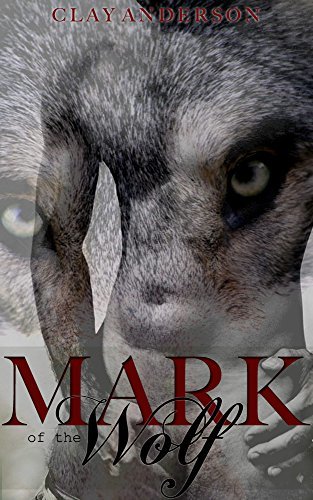 Mark of the Wolf by Clay Anderson | Goodreads