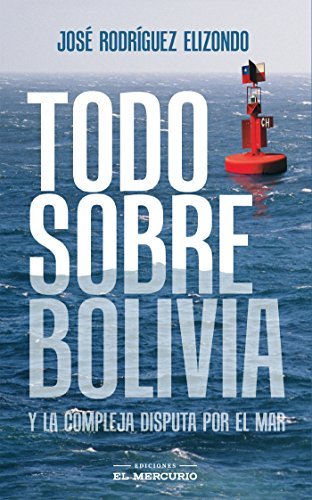 Todo sobre Bolivia (Spanish Edition) by Jose Rodriguez Elizondo | Goodreads