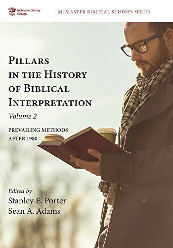 Pillars in the History of Biblical Interpretation, Volume 2: Prevailing ...
