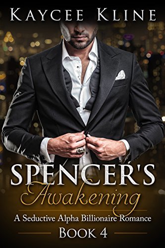 Spencer's Awakening (Book 4) by Kaycee Kline | Goodreads