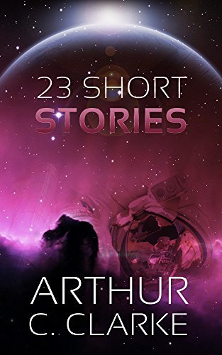 A Collection Of Short Stories by Arthur C. Clarke | Goodreads
