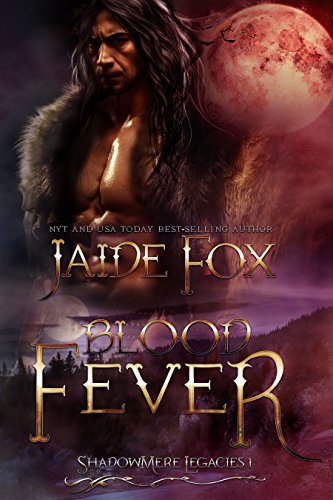 Blood Fever (Shadowmere Legacies Book 1) by Jaide Fox | Goodreads
