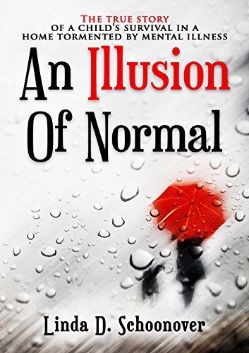 An Illusion of Normal: The True Story of a Child's Survival in a Home ...