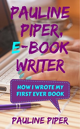 Pauline Piper, Aspiring Writer: How I wrote my first ever book - A ...