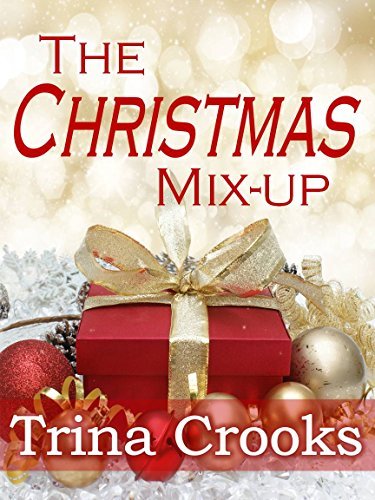 The Christmas Mix-Up by Trina Crooks | Goodreads
