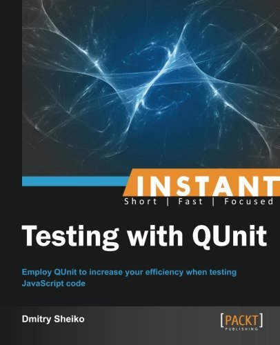 Instant Testing With Qunit by Dmitry Sheiko | Goodreads