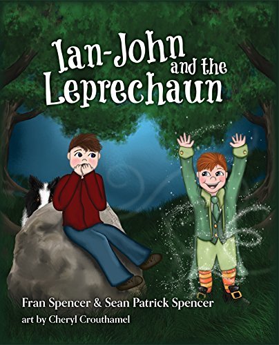 Ian-John and the Leprechaun by Sean Patrick Spencer, Fran & Spencer ...