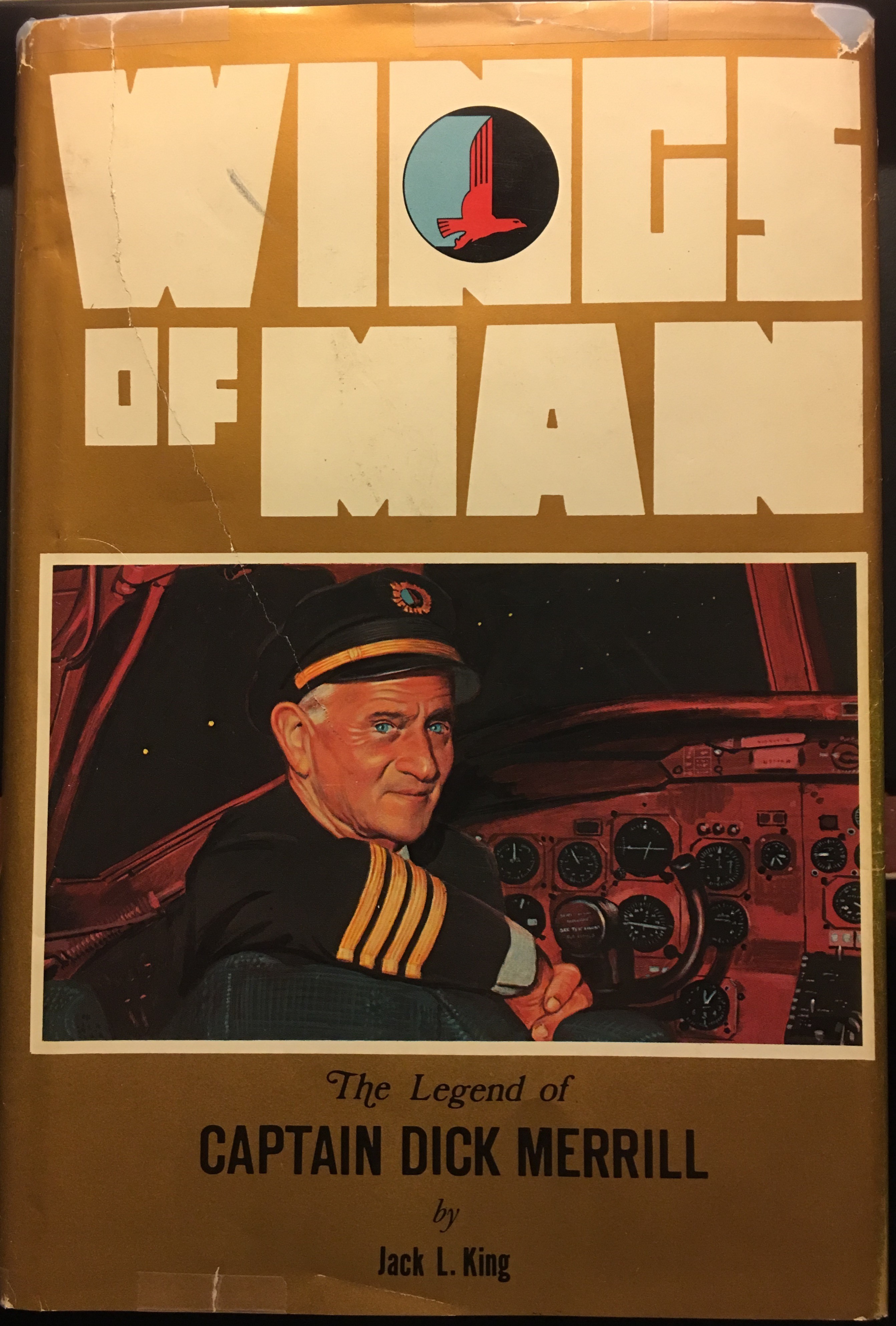 Wings of Man: The Legend of Captain Dick Merrill by Jack L. King ...