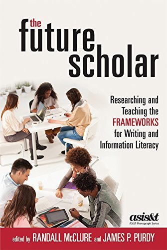 The Future Scholar: Researching and Teaching the Frameworks for Writing ...