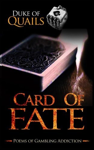 Card Of Fate: Poems of a Gambling Addiction by The Duke of Quails ...