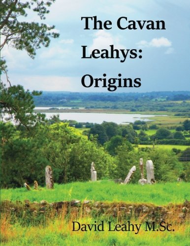 The Cavan Leahys: Origins by Mr David Leahy M.Sc | Goodreads
