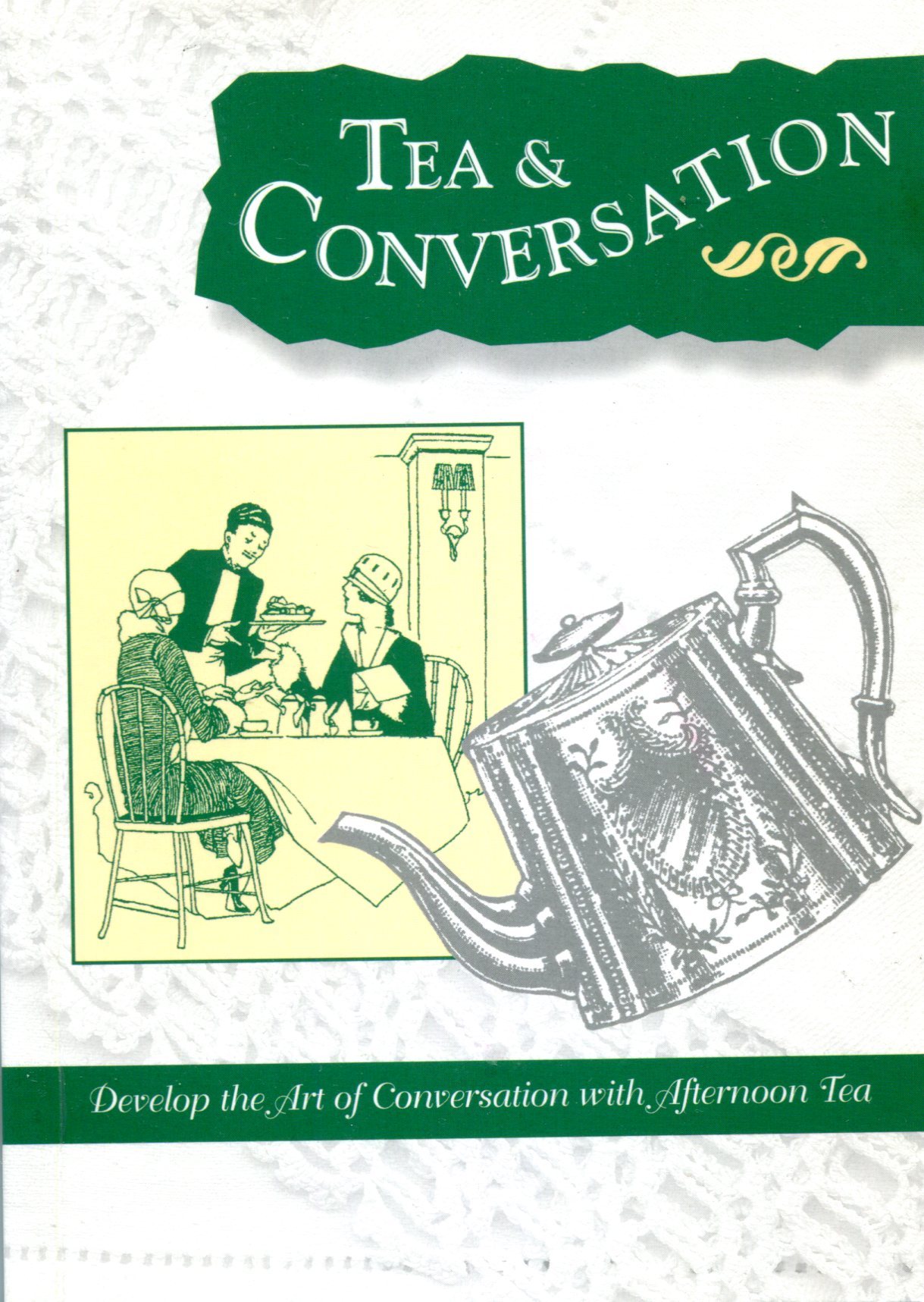 Tea & Conversation: Develop the art of conversation with afternoon tea ...