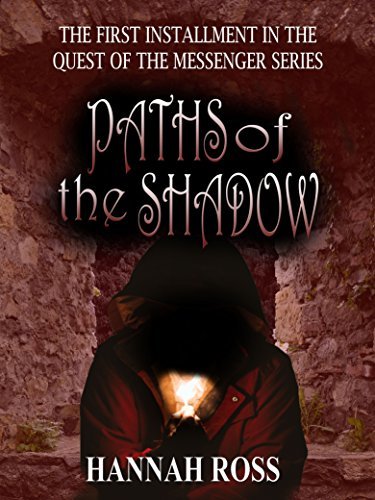 Paths of the Shadow (Quest of the Messenger, #1) by Hannah Ross | Goodreads