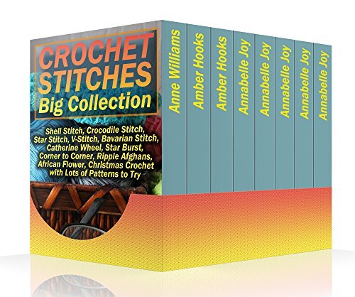 Crochet Stitches Big Collection by Annabelle Joy | Goodreads