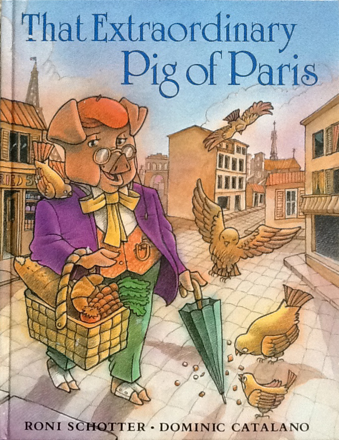 That Extraordinary Pig of Paris by Roni Schotter | Goodreads
