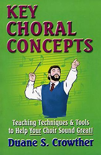 KEY CHORAL CONCEPTS: Teaching Techniques & Tools to Help Your Choir ...