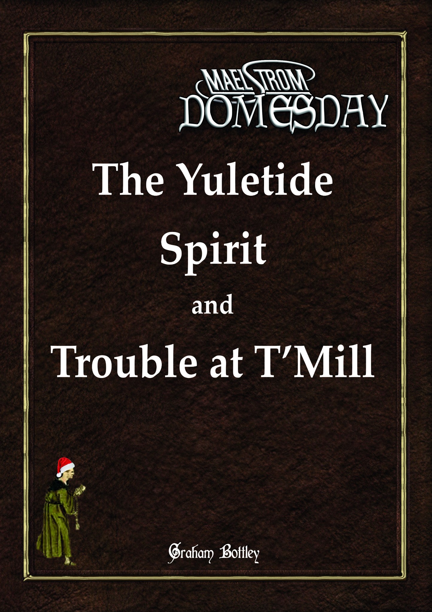 The Yuletide Spirit and Trouble at T'Mill by Graham Bottley | Goodreads