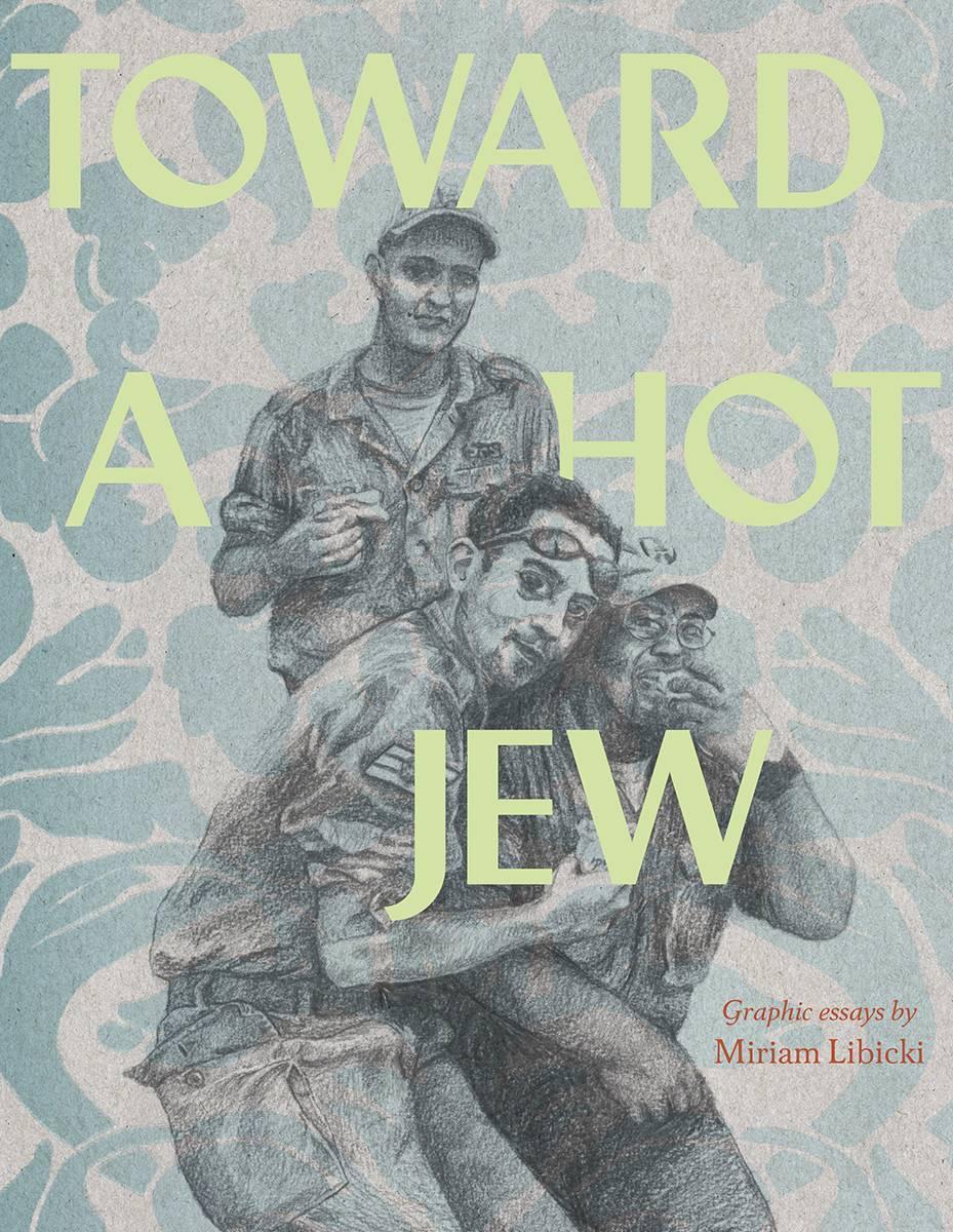 Toward A Hot Jew: Graphic Essays by Miriam Libicki | Goodreads