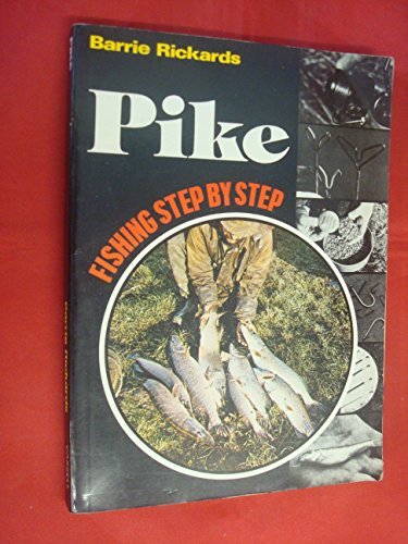 Pike (Fishing Step by Step) by Barrie Rickards | Goodreads