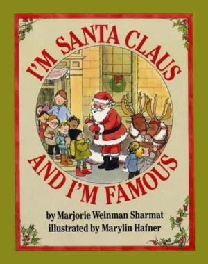 I'm Santa Claus and I'm Famous by Marjorie Weinman Sharmat | Goodreads