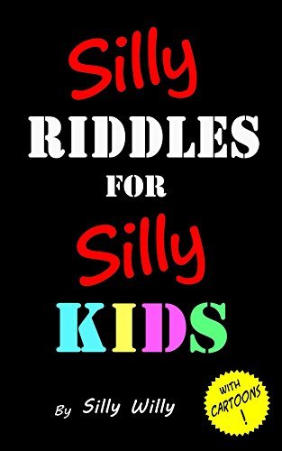 Silly Riddles for Silly Kids: Children's Riddle Book Ages 5-12 by Silly ...