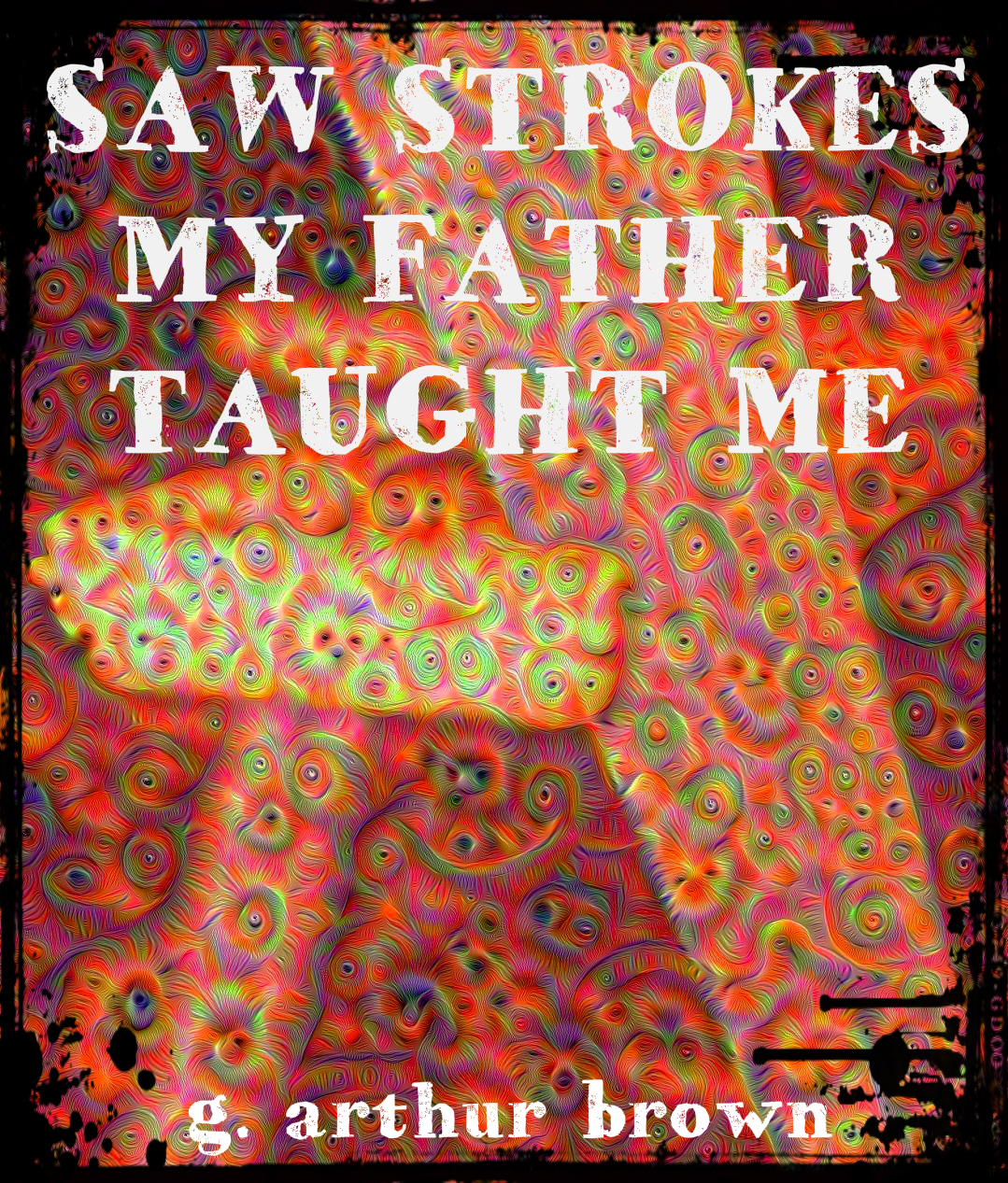 Saw Strokes My Father Taught Me by G. Arthur Brown | Goodreads